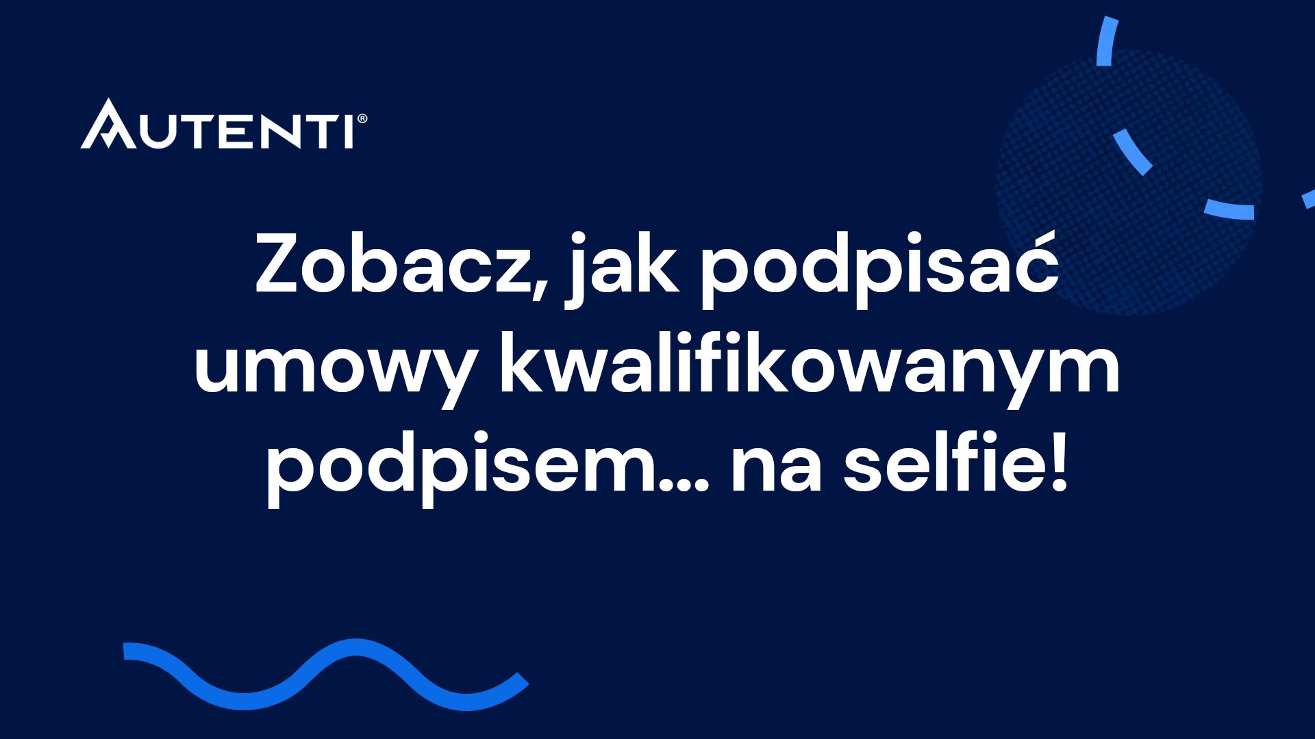 Jednorazowy podpis kwalifikowany na selfie - funkcja platformy Autenti